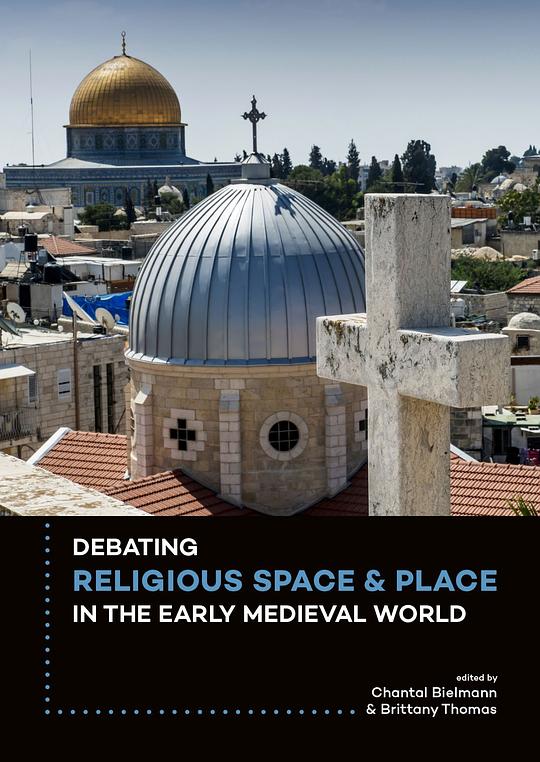 Debating Religious Space and Place in the Early Medieval Worldepub,mobi ...